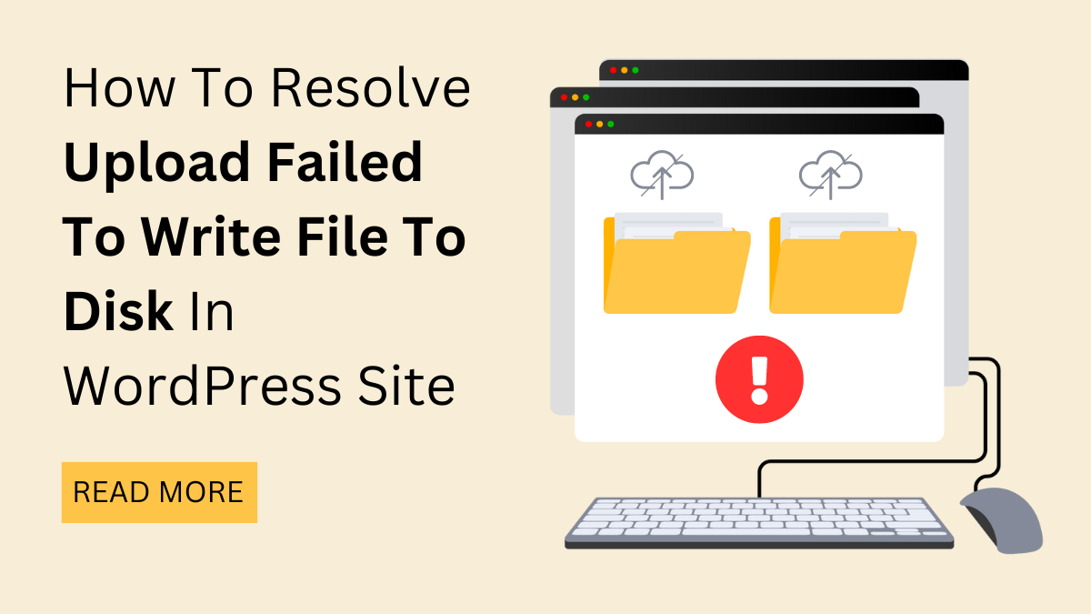 How To Resolve Upload Failed To Write File To Disk In Wordpress Site