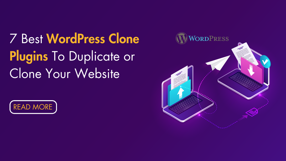 7 Best Wordpress Clone Plugins To Duplicate Or Clone Your Website